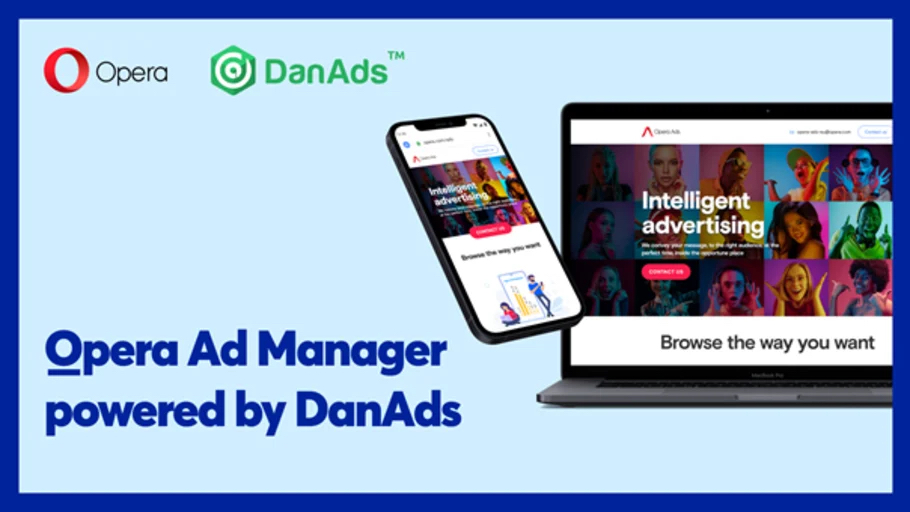 Opera Ads launches self-serve ad platform powered by DanAds - DanAds